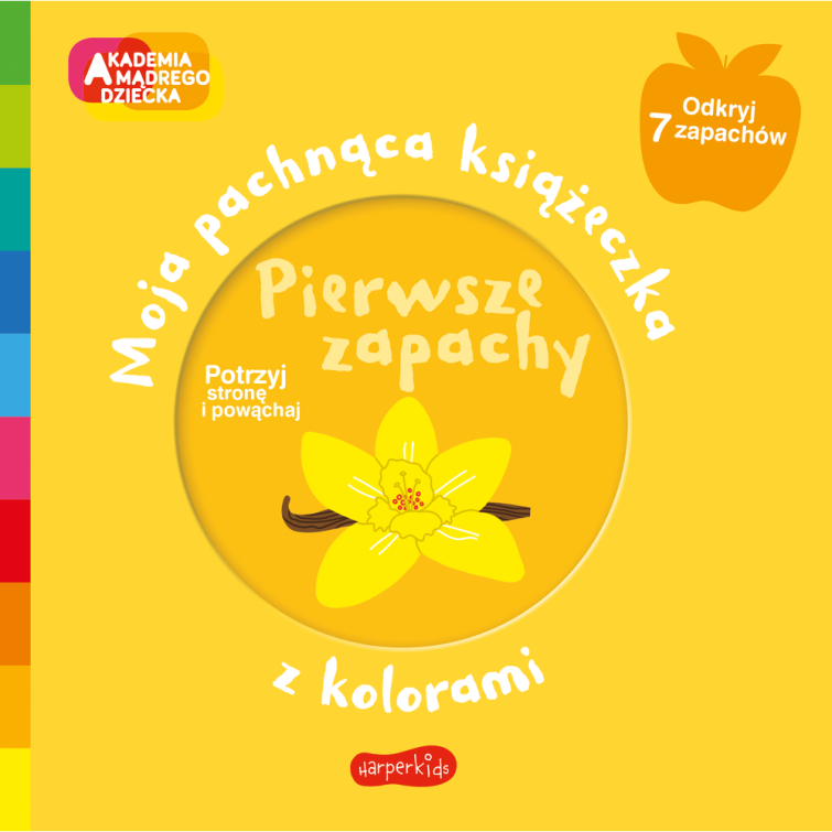 Pierwsze zapachy. Moja pachnąca książeczka z kolorami. Akademia mądrego ...
