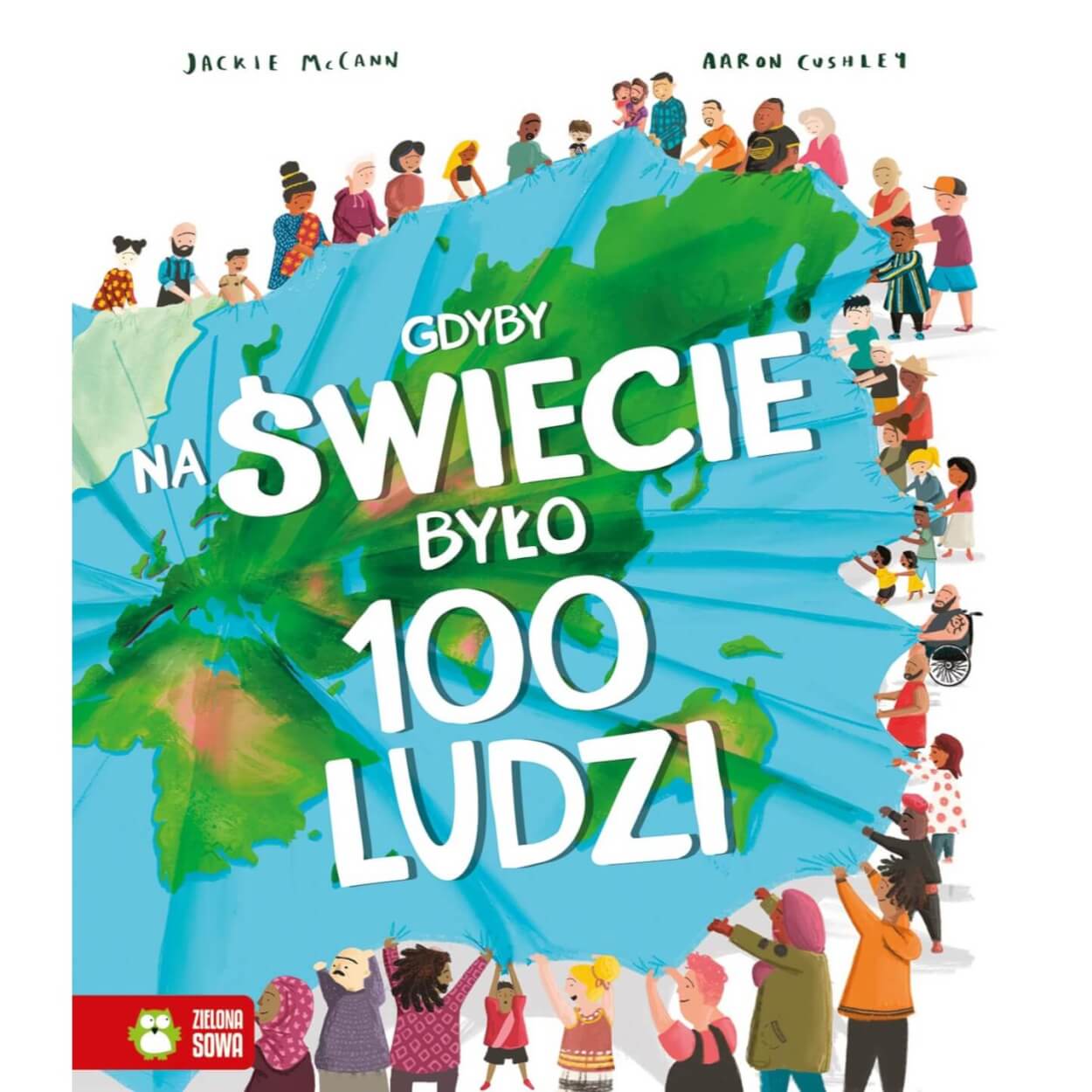 Gdyby na świecie było 100 ludzi / Wydawnictwo Zielona Sowa - Dobre Liski